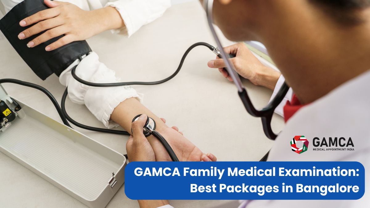 GAMCA Family Medical Examination: Best Packages in Bangalore